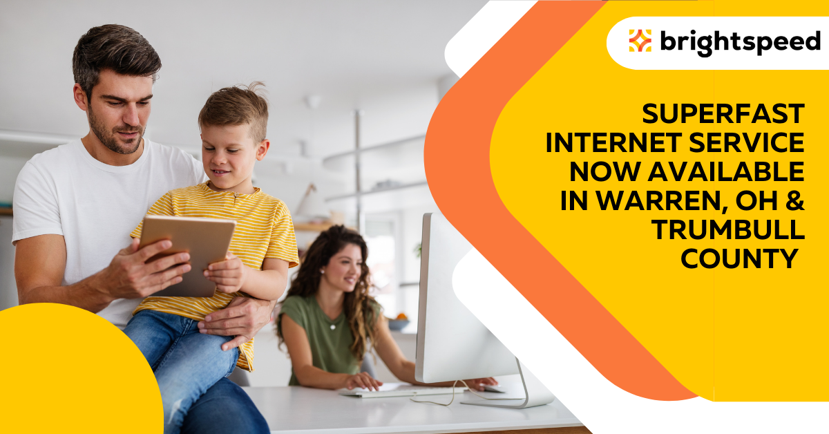 Brightspeed Lights Up Warren, Ohio, and Trumbull County Locations with its Ultrafast Internet ...